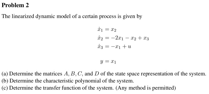 Solved Problem 2 The linearized dynamic model of a certain | Chegg.com