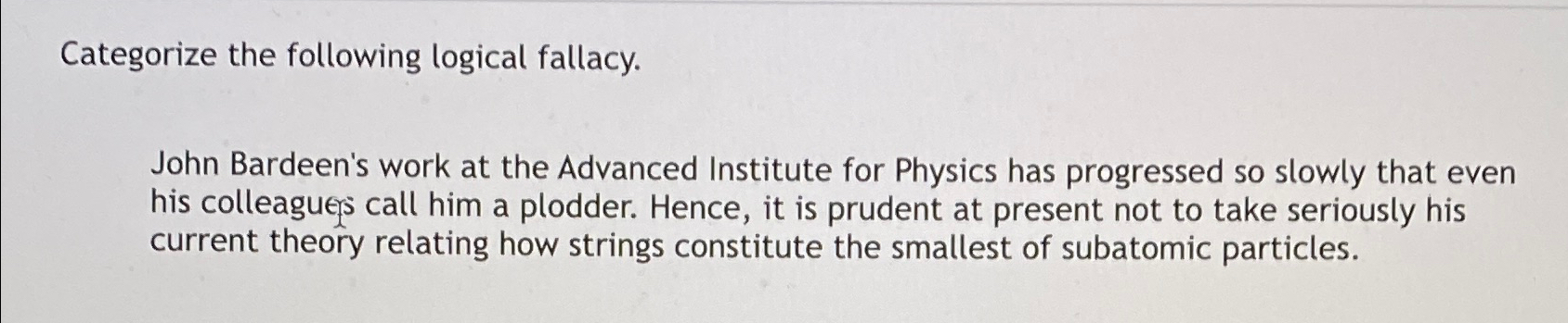 Solved Categorize the following logical fallacy.John | Chegg.com