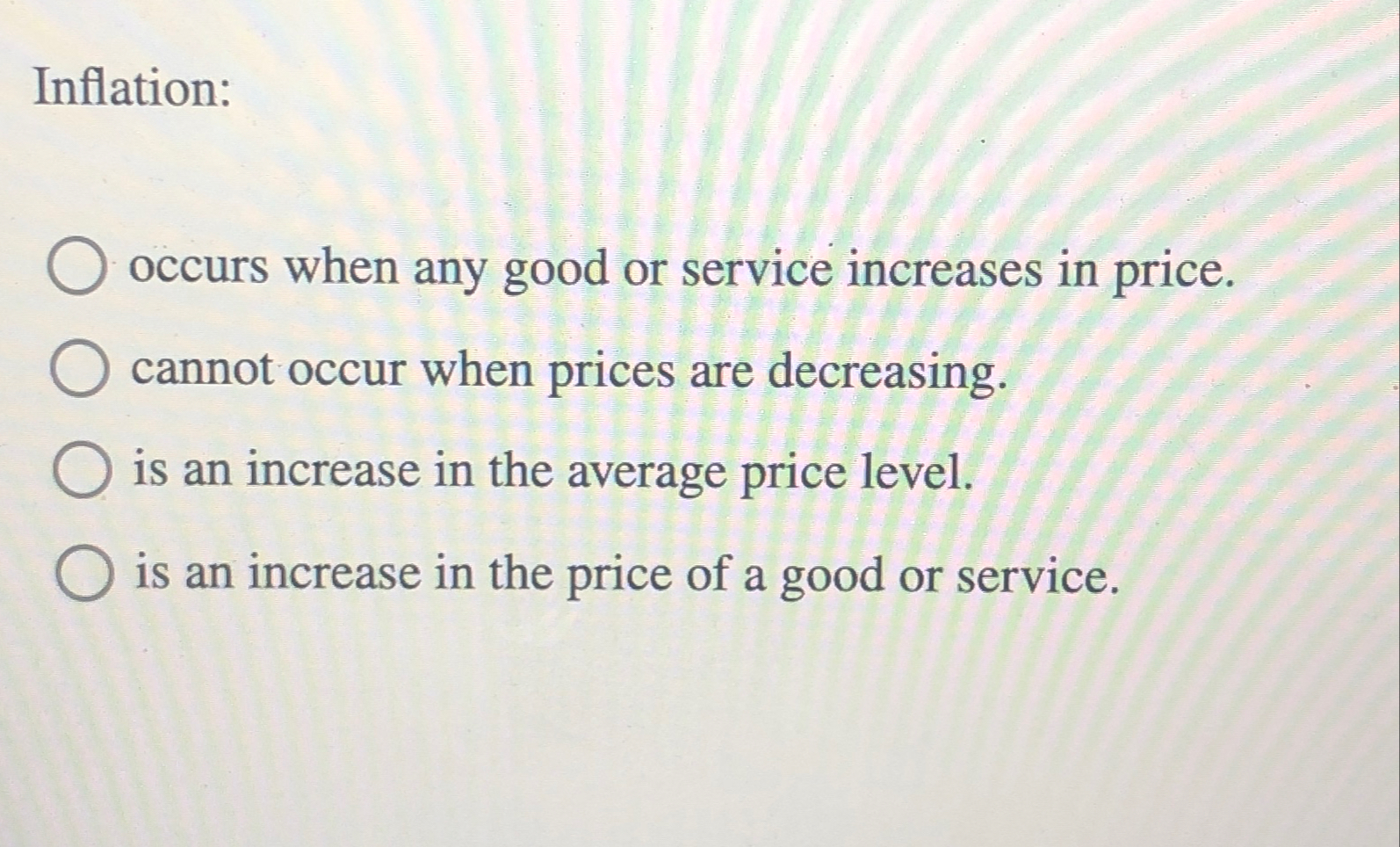 Solved Inflation:occurs when any good or service increases | Chegg.com