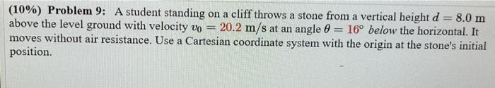 Solved (10\%) Problem 9: A student standing on a cliff | Chegg.com