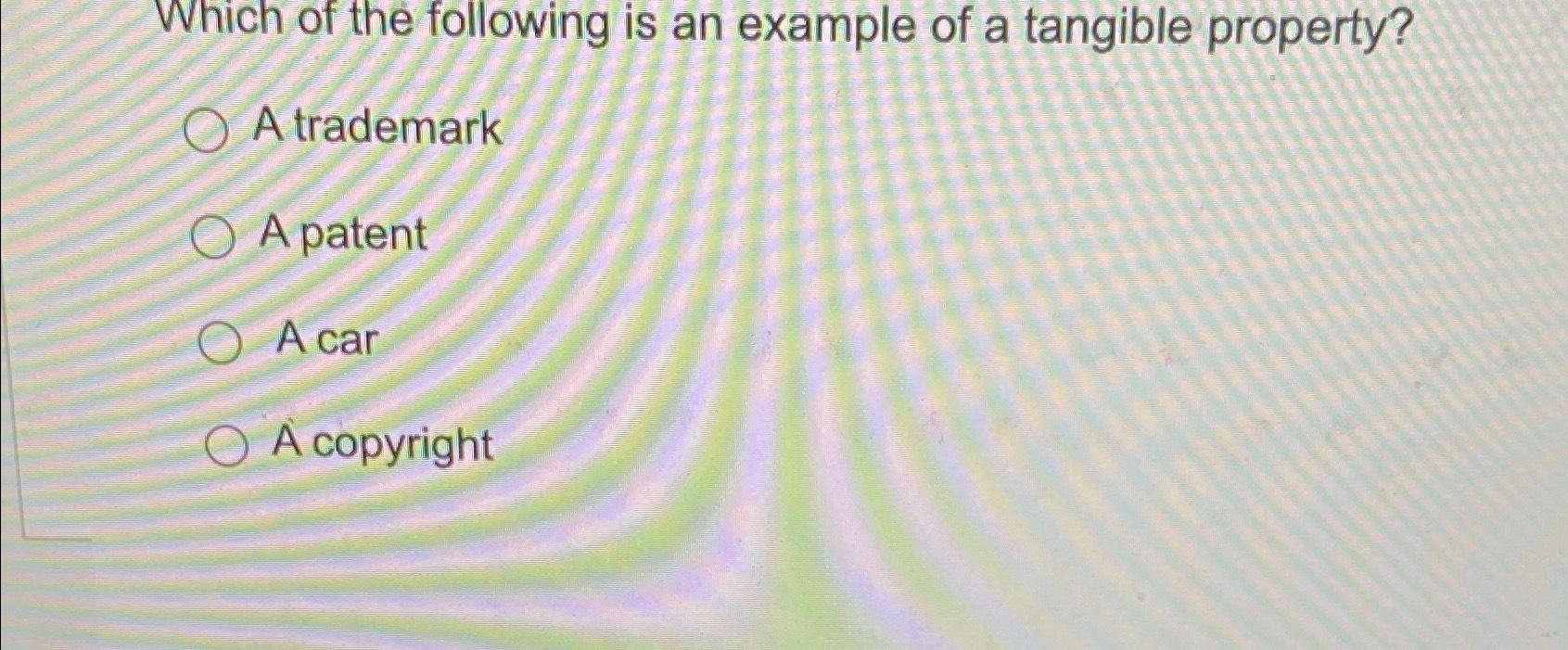 Which of the following is an example of a tangible | Chegg.com