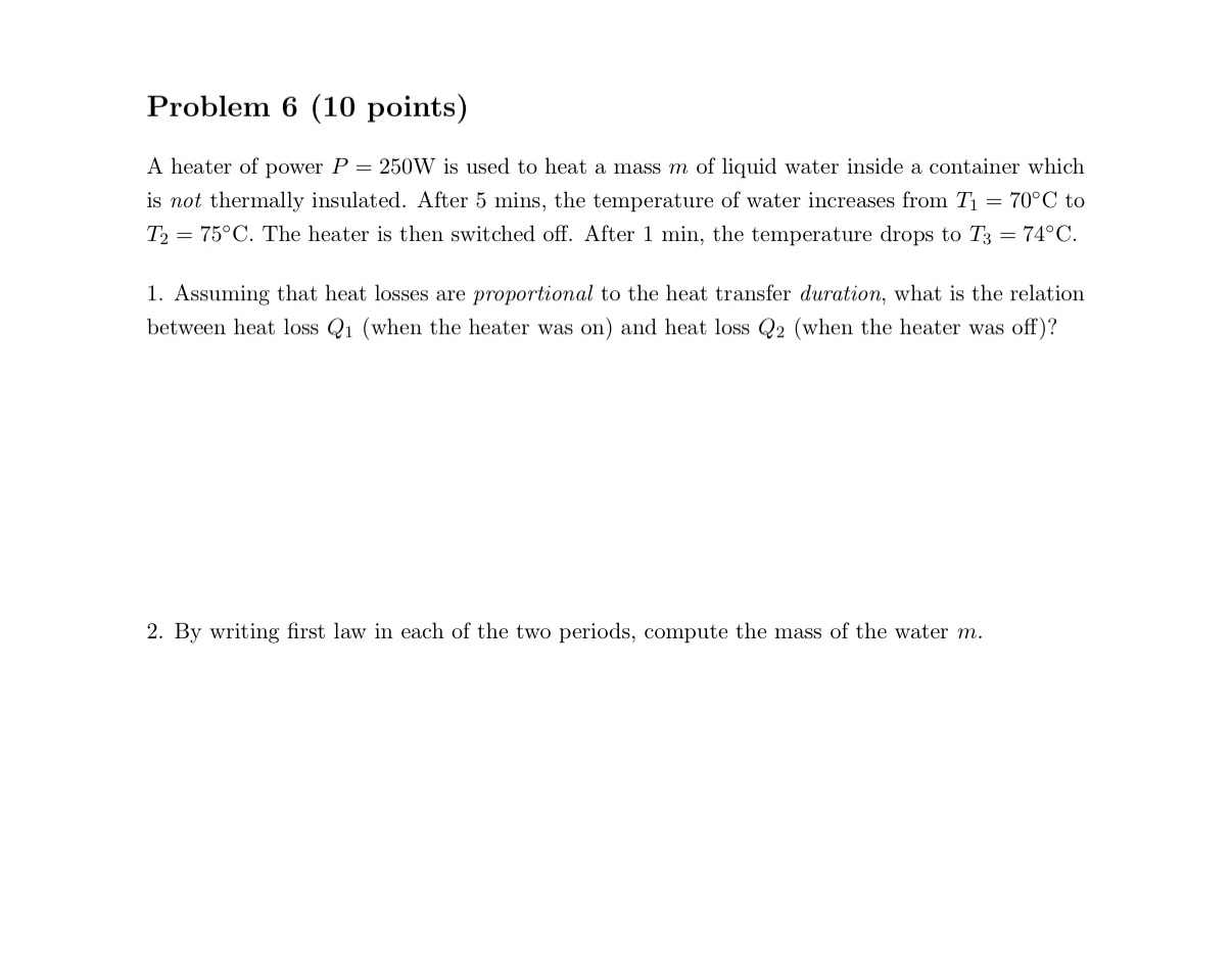 Solved Problem 6 (10 ﻿points)A heater of power P=250W ﻿is | Chegg.com