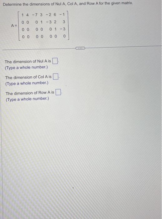Solved Determine the dimensions of Nul A, Col A, and Row A | Chegg.com