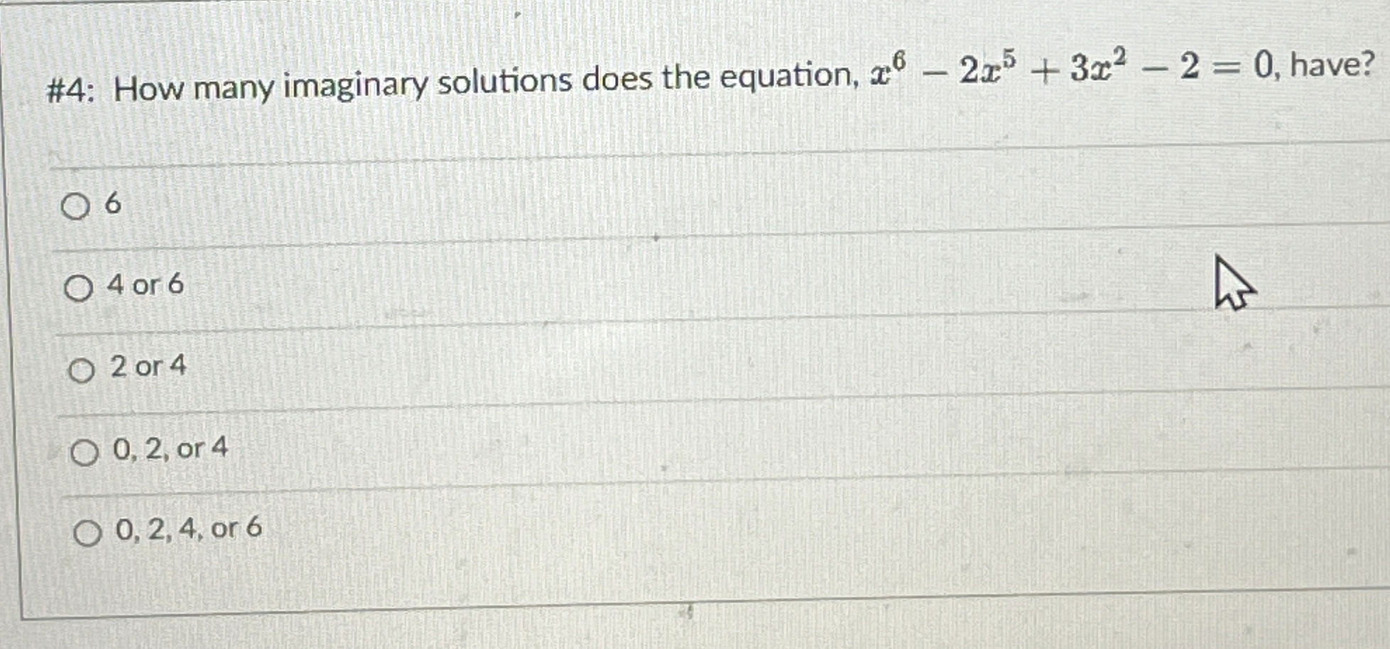 Solved #4: How many imaginary solutions does the equation, | Chegg.com