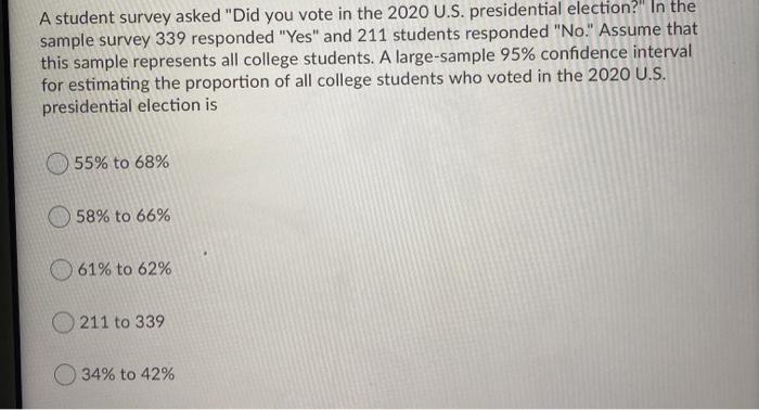 Solved A student survey asked "Did you vote in the 2020 U.S. | Chegg.com