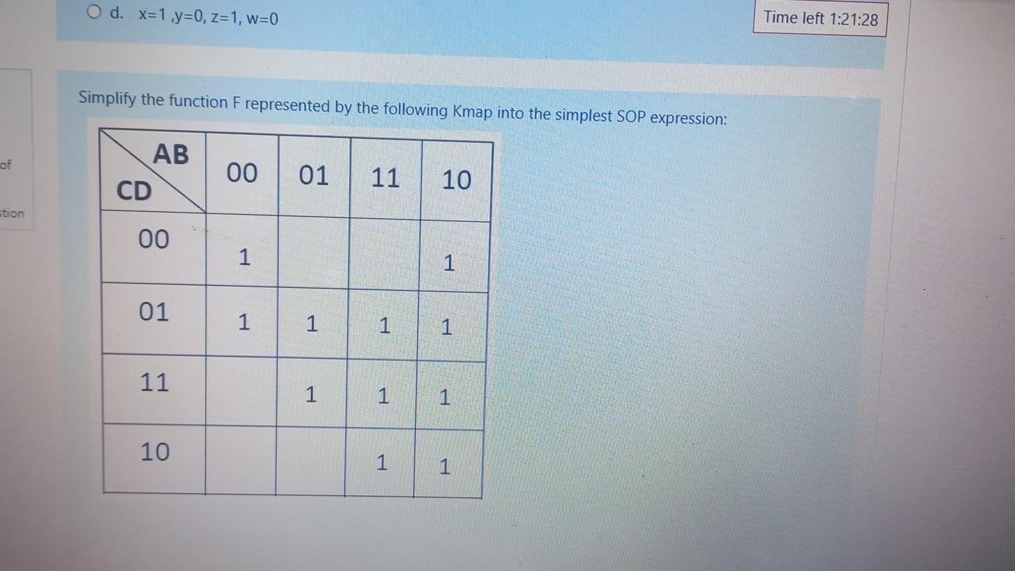Solved O d. X=1 .y=0, Z=1, w=0 Time left 1:21:28 Simplify | Chegg.com