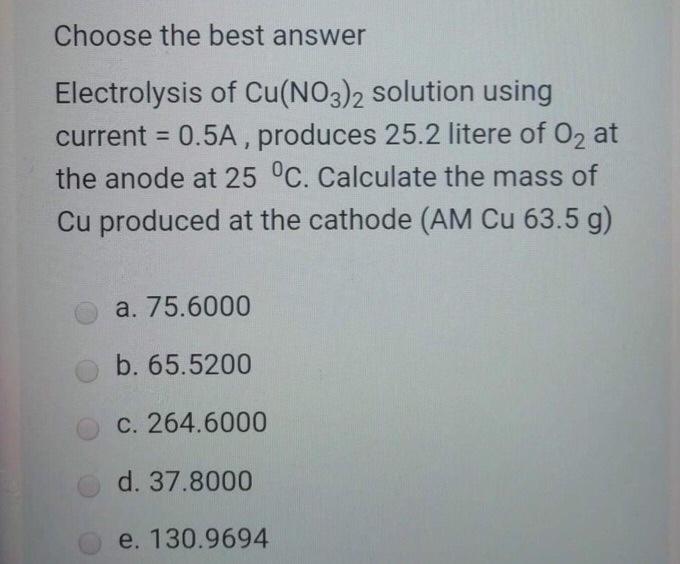 Solved Choose the best answer Electrolysis of Cu(NO3)2 | Chegg.com