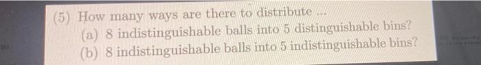 Solved (5) How many ways are there to distribute (a) 8 | Chegg.com