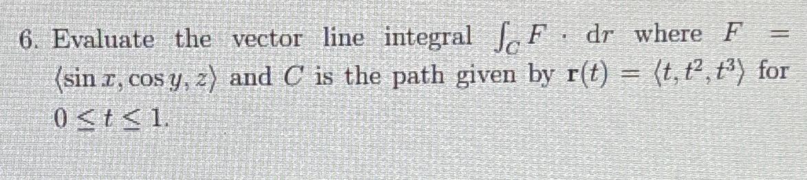 Solved Evaluate the vector line integral ∫C﻿F*dr ﻿where | Chegg.com