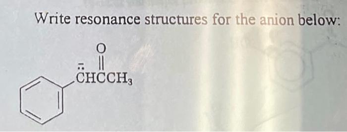 Solved Write resonance structures for the anion below: | Chegg.com