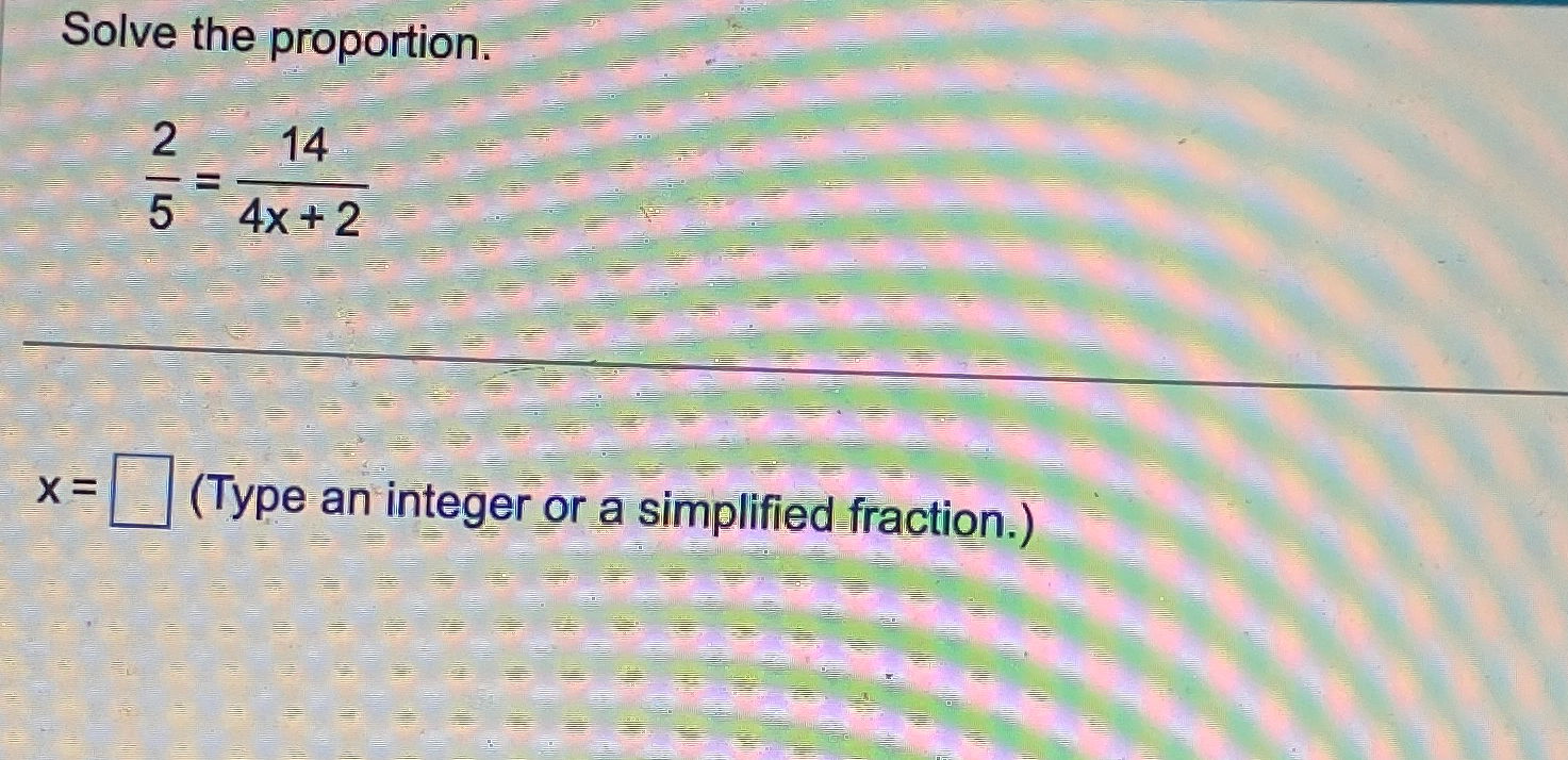 Solved Solve the proportion.25=144x+2x= (Type an integer | Chegg.com