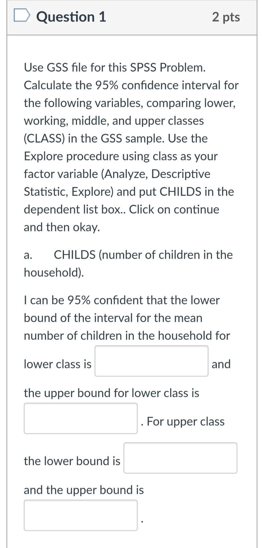 Question 1 2 pts Use GSS file for this SPSS Problem. | Chegg.com