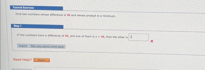 Solved Find two numbers whose difference is 98 and whose | Chegg.com