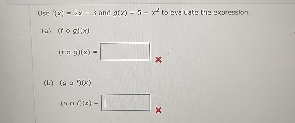 Solved Use f(x)=2x-3 ﻿and g(x)=5-x2 ﻿to evaluate the | Chegg.com