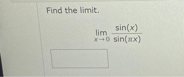 Solved Find the limit. limx→0sin(πx)sin(x) | Chegg.com
