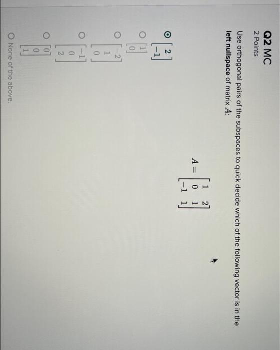 Solved Q2 MC 2 Points Use orthogonal pairs of the subspaces | Chegg.com