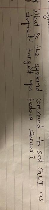 Solved & What is the systemd systemd command to set GUI as | Chegg.com