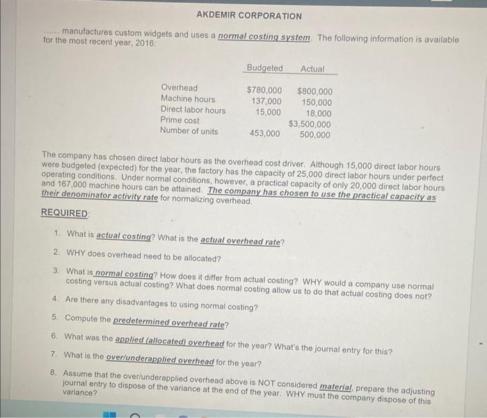 Solved manufactures custom widgets and uses a normal costing | Chegg.com