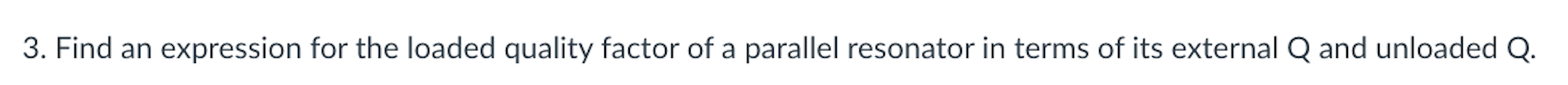 Solved Find an ﻿expression for the loaded quality factor of | Chegg.com