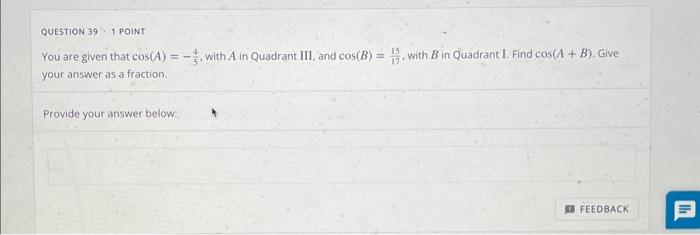 Solved QUESTION 39⋅1 POINT You are given that cos(A)=−54, | Chegg.com