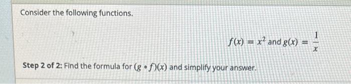 Solved Consider the following functions. f(x)=x2 and g(x)=x1 | Chegg.com