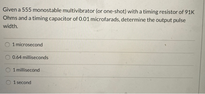 Solved Given a 555 monostable multivibrator (or one-shot) | Chegg.com