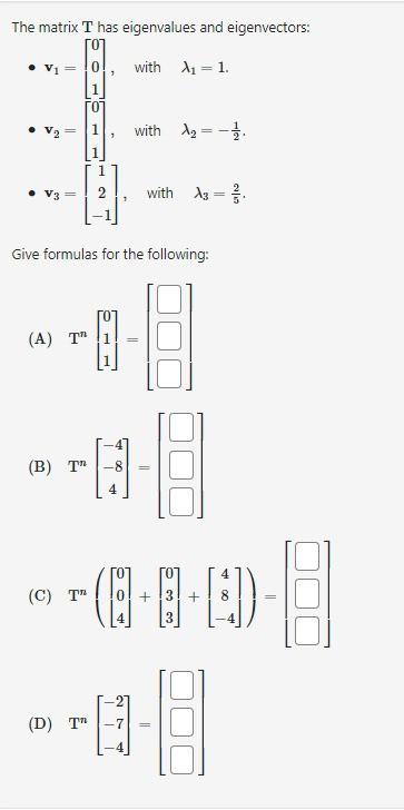 Solved The matrix T has eigenvalues and eigenvectors: - | Chegg.com
