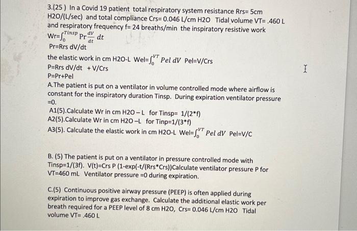 Solved 3.(25) In a Covid 19 patient total respiratory system | Chegg.com
