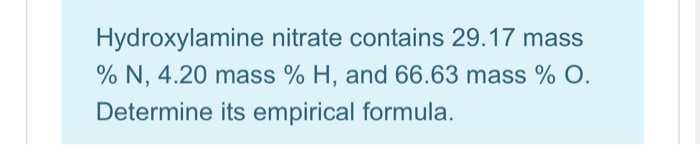 Solved Hydroxylamine nitrate contains 29.17 mass % N, 4.20 | Chegg.com