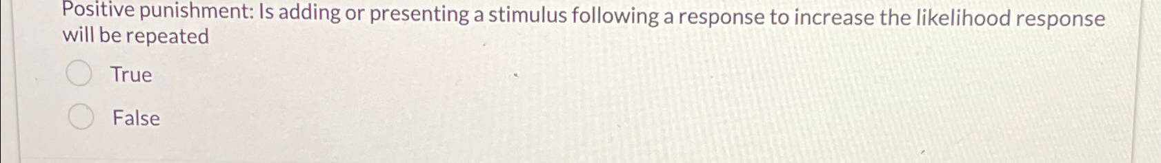 Solved Positive punishment: Is adding or presenting a | Chegg.com