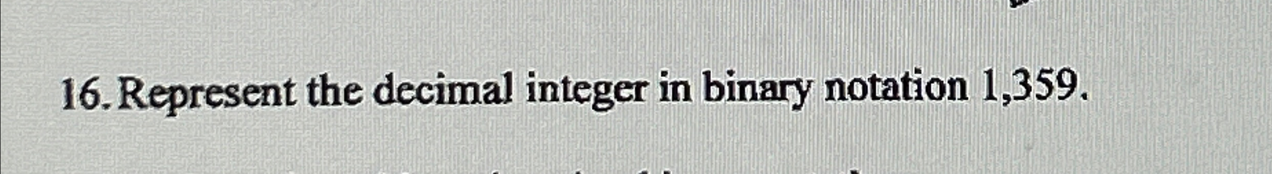 Solved Represent the decimal integer in binary notation | Chegg.com