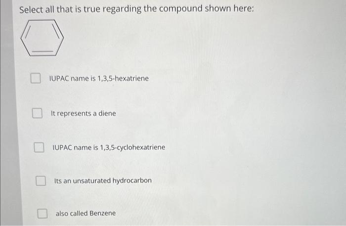 Solved Select all that is true regarding the compound shown | Chegg.com