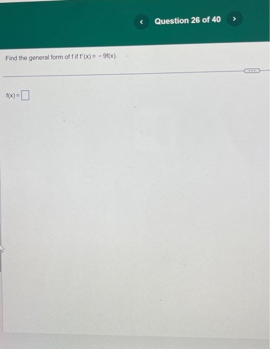 Solved Differentiate. f(x)=e19x f′(x)=Find the general form | Chegg.com