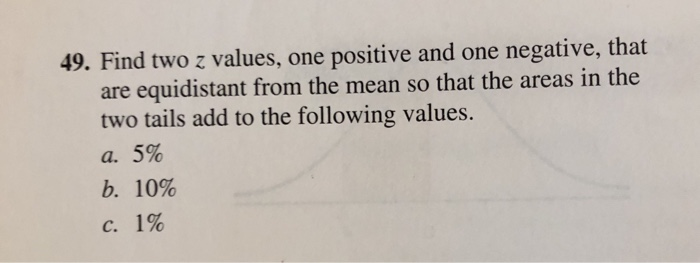 Solved 49. Find two z values, one positive and one negative, | Chegg.com