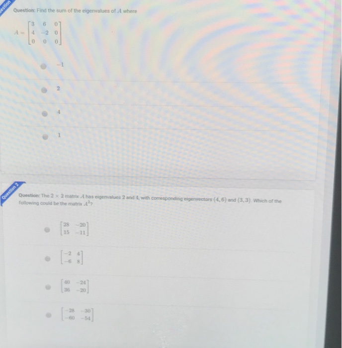 Solved Question: Find the sum of the eigenvalues of A where | Chegg.com