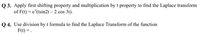 Solved Q3. Apply first shifting property and multiplication | Chegg.com