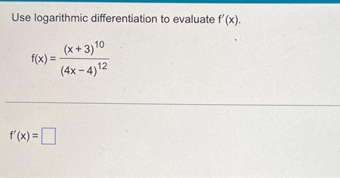 Solved Use logarithmic differentiation to evaluate f′(x). | Chegg.com