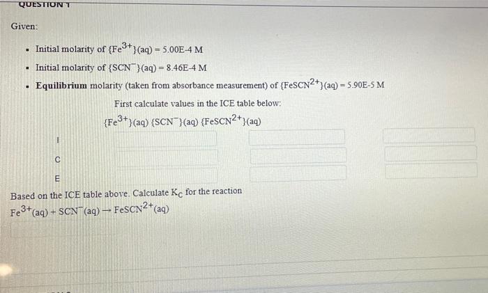 Solved QUESTIONT Given: . . Initial molarity of {Fe3+ (aq) = | Chegg.com