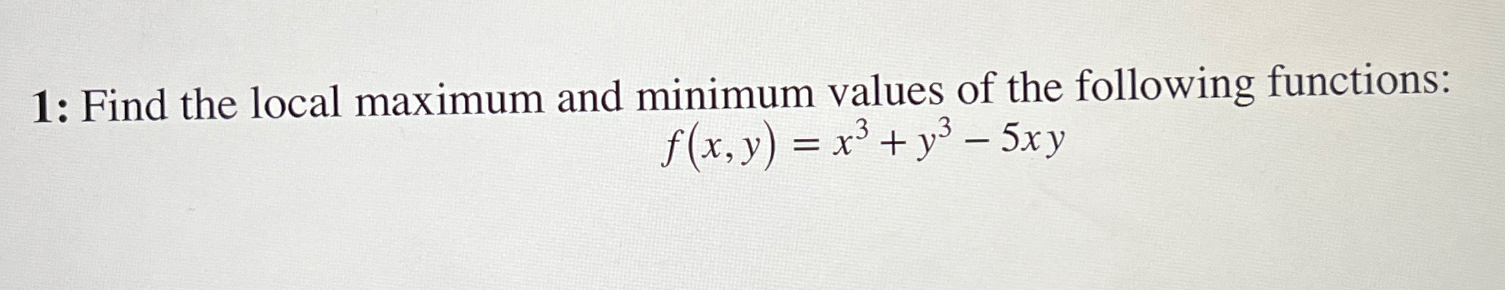 Solved 1: Find the local maximum and minimum values of the | Chegg.com
