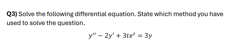 Solved Q3) ﻿Solve the following differential equation. State | Chegg.com