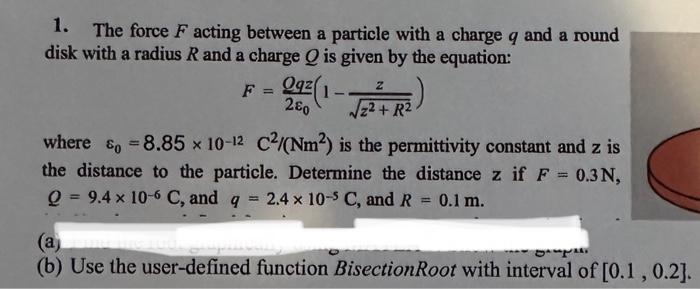 Solved 1. The force F acting between a particle with a | Chegg.com