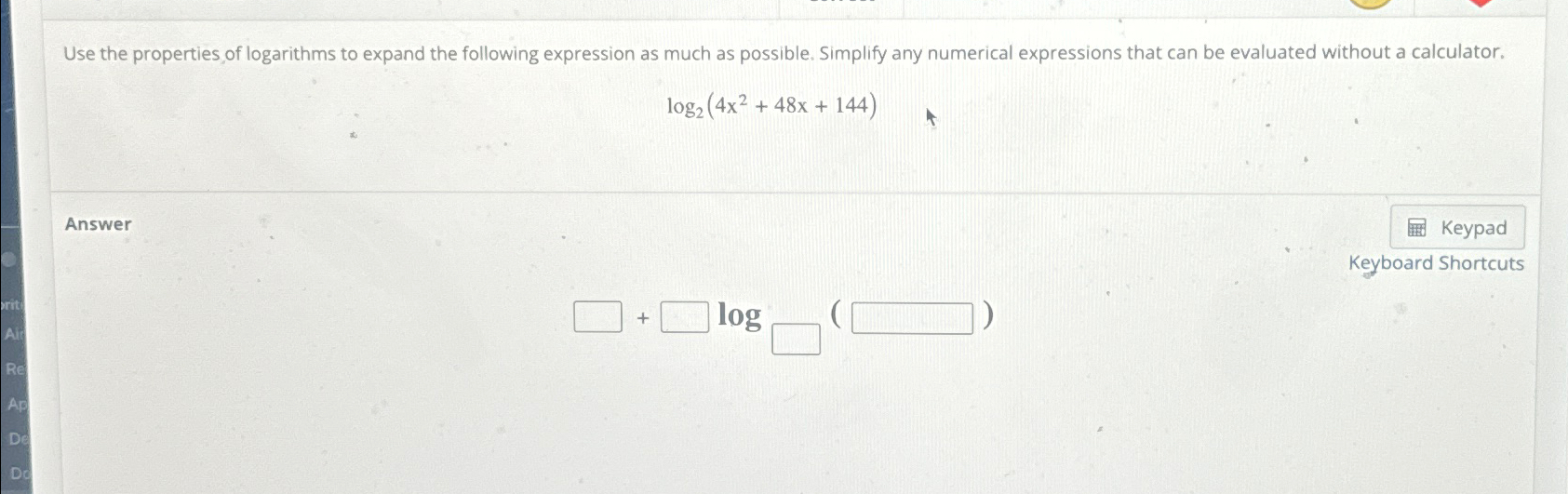 Solved Use the properties of logarithms to expand the | Chegg.com