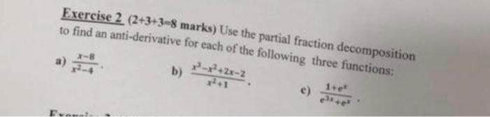 Solved Exercise 2 (2+3+3−8 marks) Use the partial fraction | Chegg.com
