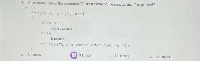 Solved 3) How many times the sentence "C statement executed | Chegg.com