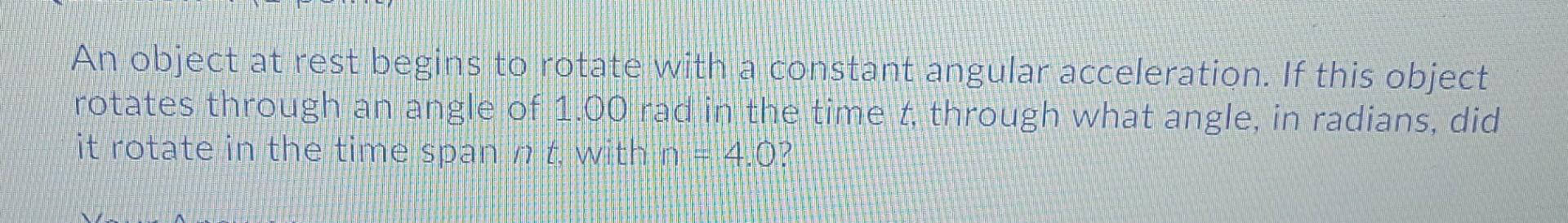 Solved An object at rest begins to rotate with a constant | Chegg.com