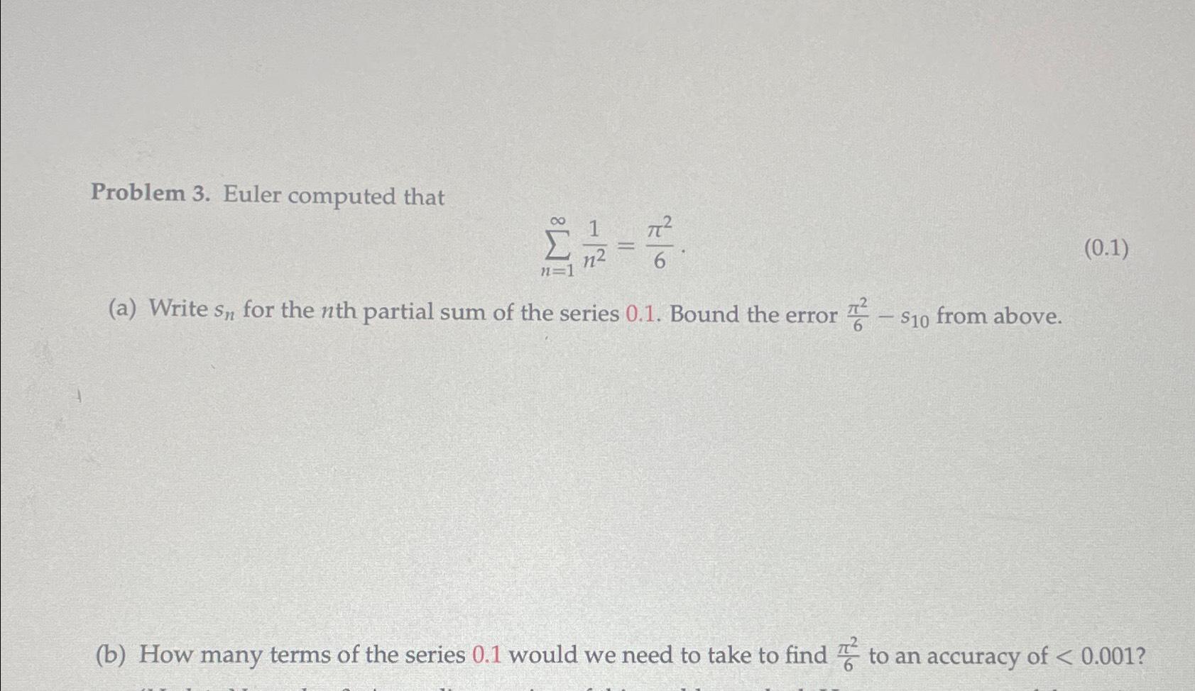 Solved Problem 3. ﻿Euler computed that∑n=1∞1n2=π26(a) ﻿Write | Chegg.com