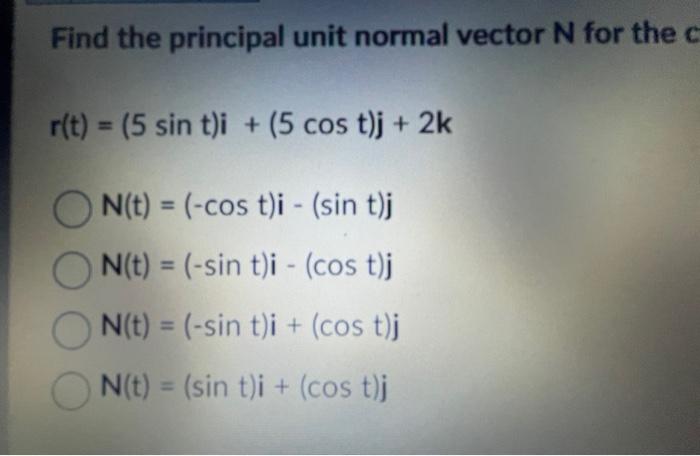 Solved Find the principal unit normal vector N for the c | Chegg.com