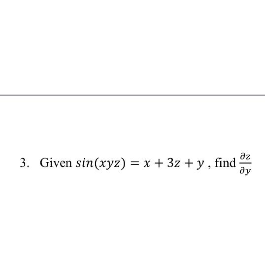 Solved Given sin(xyz)=x+3z+y, ﻿find delzdely | Chegg.com