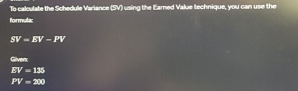 Solved To calculate the Schedule Variance (SV) ﻿using the | Chegg.com