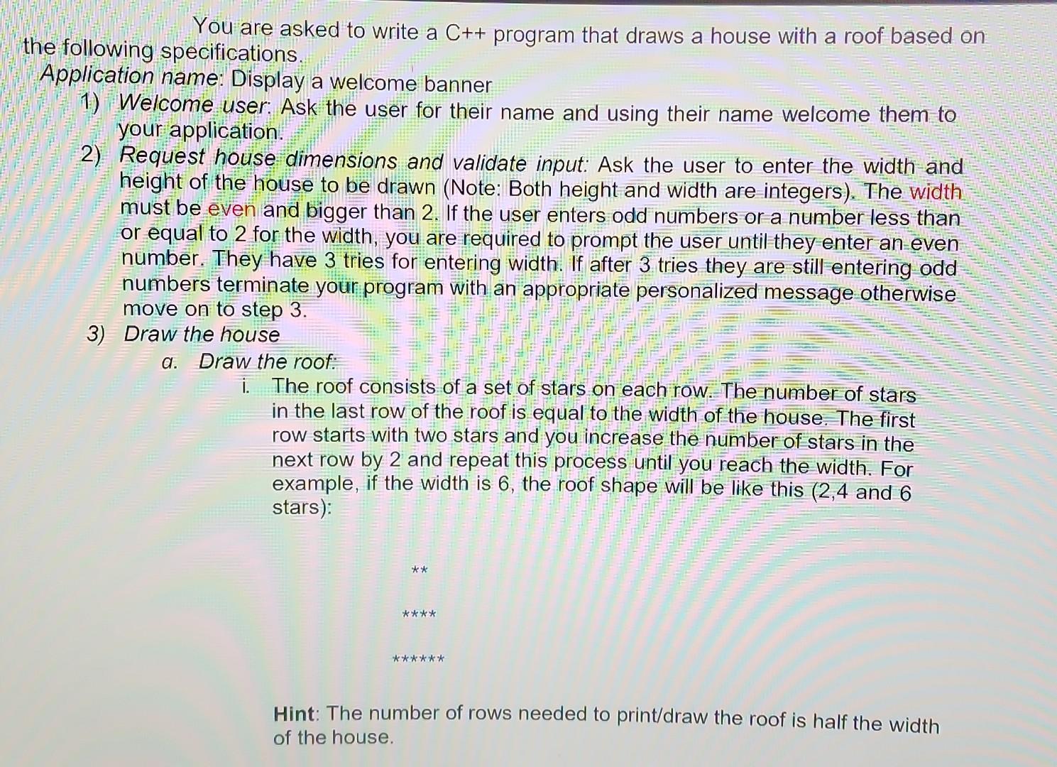 Solved You are asked to write a C++ program that draws a | Chegg.com